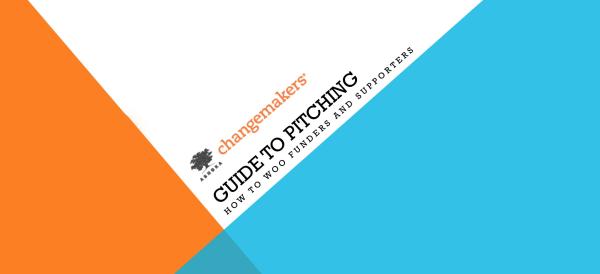 A Changemaker's Guide to Pitching | Changemakers